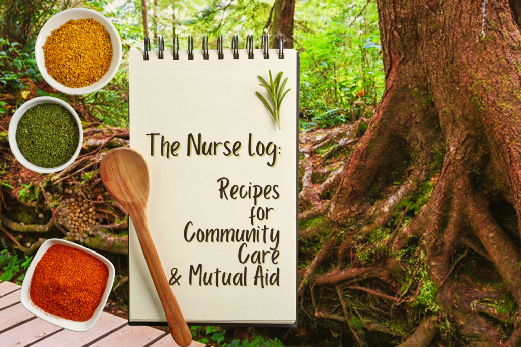The Nurse Log: Recipes for Community Care - EcoGather